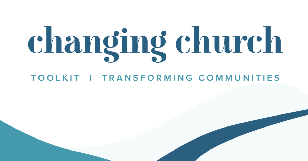 Changing Church Toolkit: Transforming communities - Evangelical Alliance